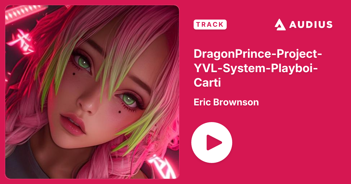 DragonPrince-Project-YVL-System-Playboi-Carti by Eric Brownson • Audius