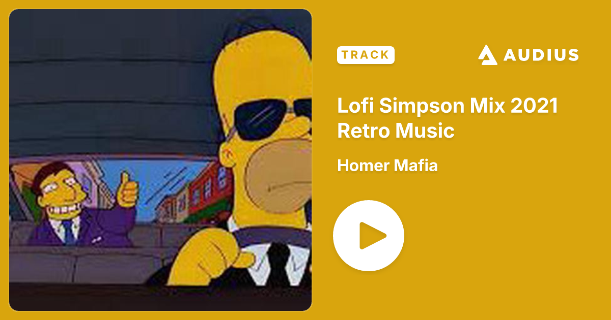 Lofi Simpson Mix 2021 Retro Music by Homer Mafia • Audius