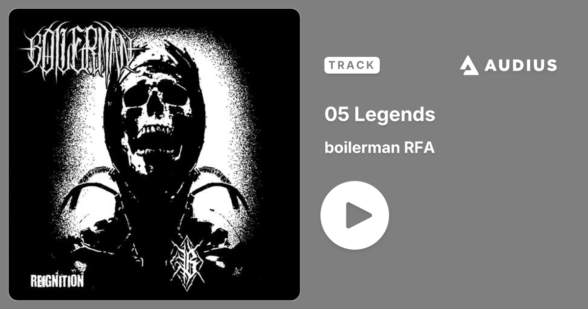 05 Legends by boilerman RFA • Audius
